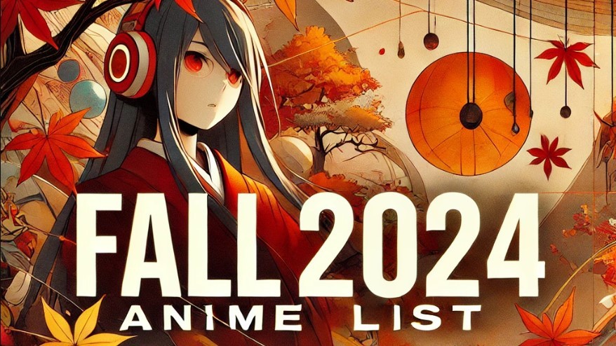 Fall 2024 Anime List: Continuously Updated with the Latest Information ...