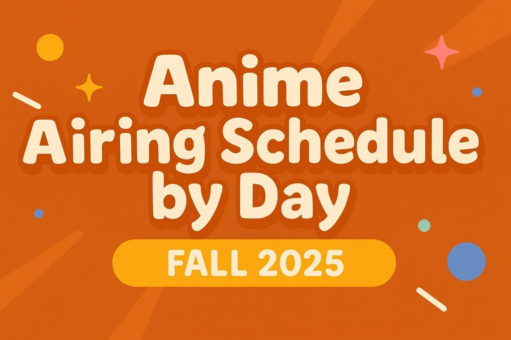 Fall 2025 Weekly Anime Schedule | Japan Anime News powered by ORICON NEWS
